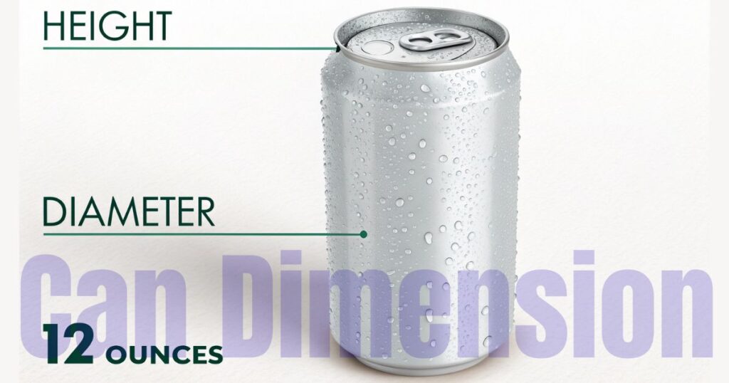Beverage Can Dimensions: Size, Height and Length